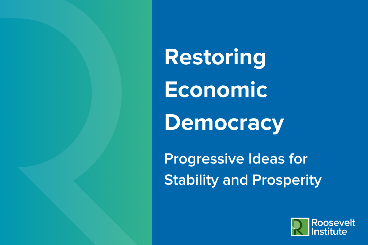 Restoring Economic Democracy: Progressive Ideas for Stability and ...